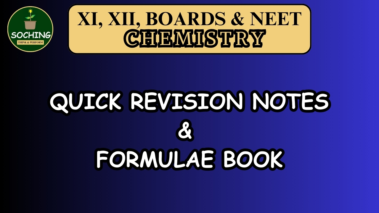 XI, XII AND NEET CHEMISTRY QUICK REVISION NOTES AND FORMULAE BOOK
